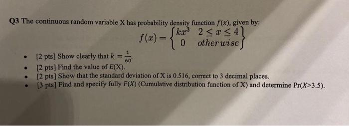 Solved Q3 The continuous random variable X has probability | Chegg.com