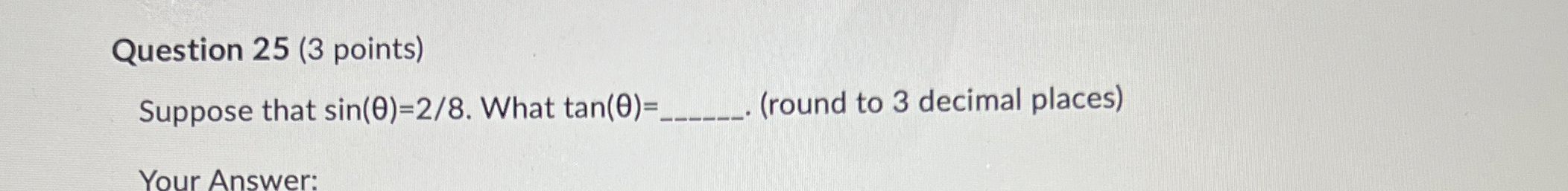 Solved Question 25 (3 ﻿points)Suppose that sin(θ)=28. ﻿What | Chegg.com