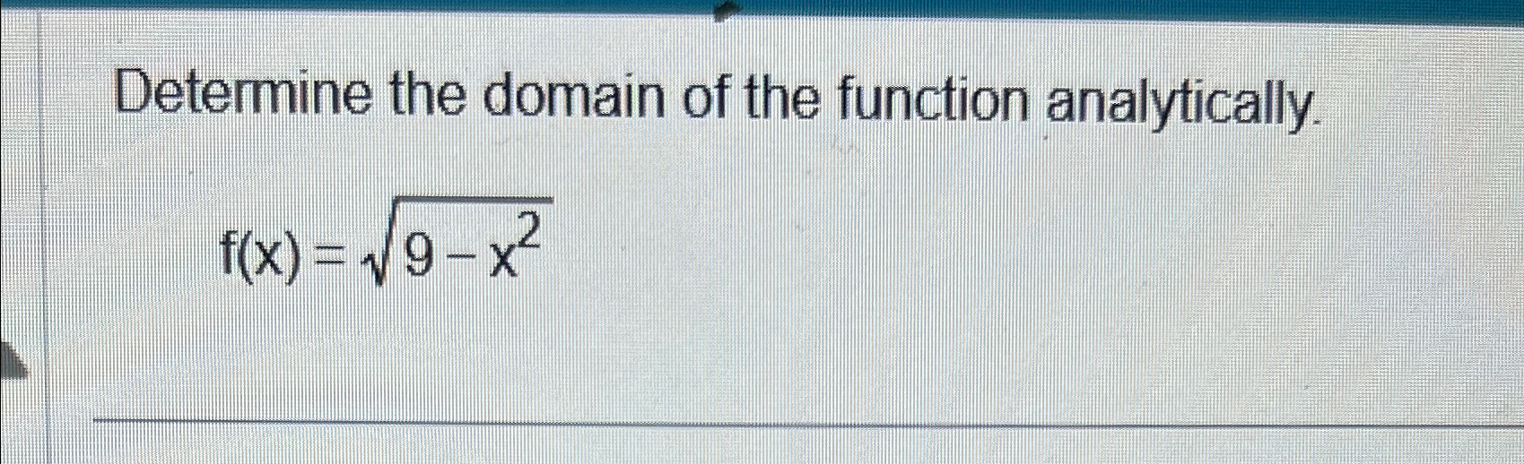 Solved Determine the domain of the function | Chegg.com