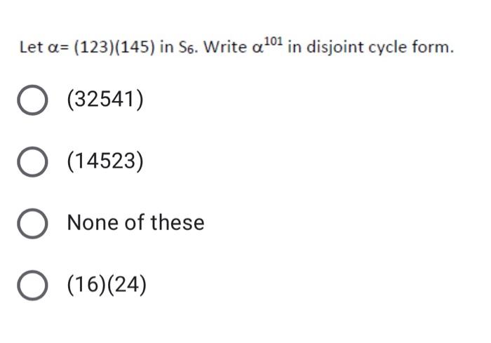Solved (123)(145) in 56. Write a 101 in disjoint cycle form. | Chegg.com