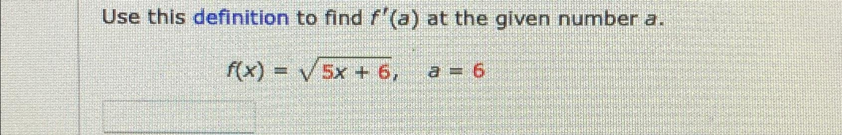 Solved Use this definition to find f'(a) ﻿at the given | Chegg.com