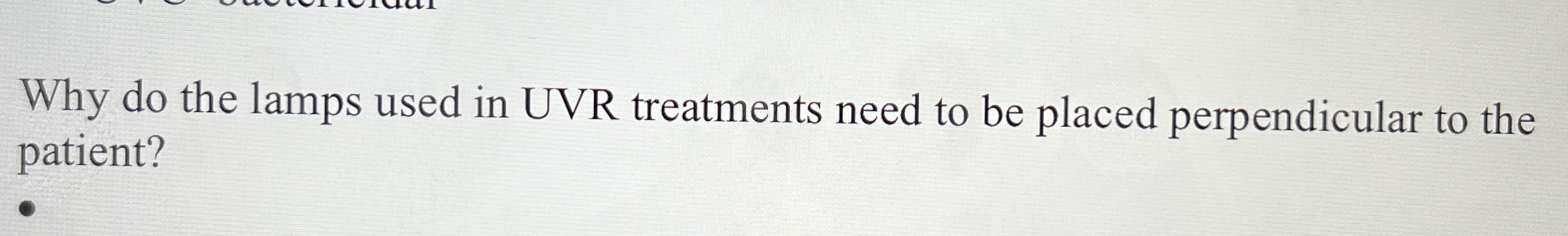 Solved Why do the lamps used in UVR treatments need to be | Chegg.com