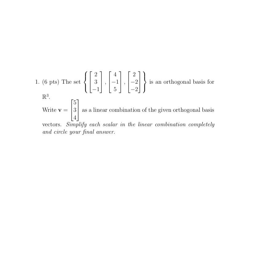 Solved (6 ﻿pts) ﻿The set {[23-1],[4-15],[2-2-2]} ﻿is an | Chegg.com