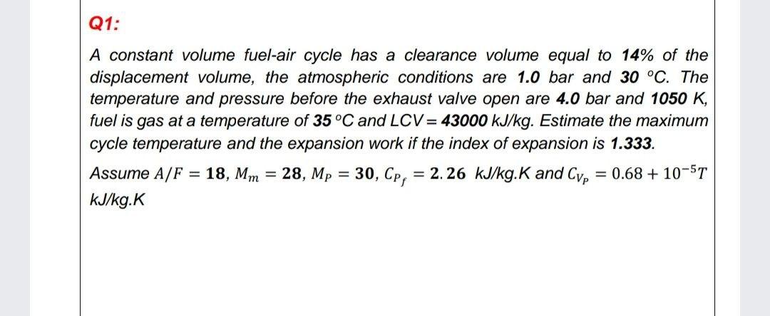 Solved Q1: A constant volume fuel-air cycle has a clearance | Chegg.com