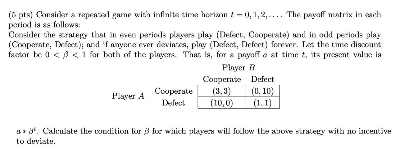 Solved ( 5pts ﻿Consider a repeated game with infinite time | Chegg.com