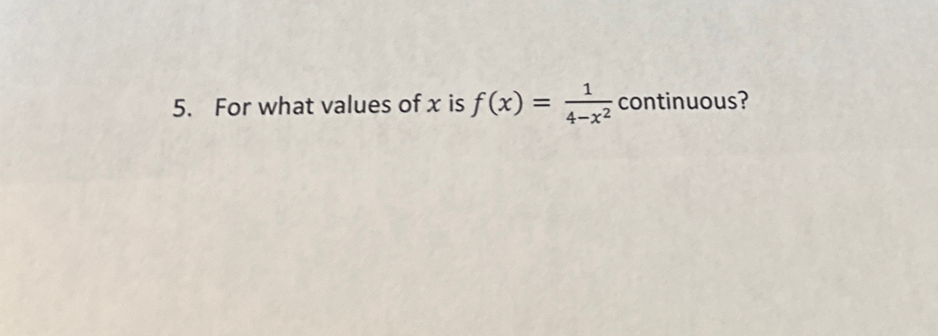 Solved For what values of x ﻿is f(x)=14-x2 ﻿continuous? | Chegg.com