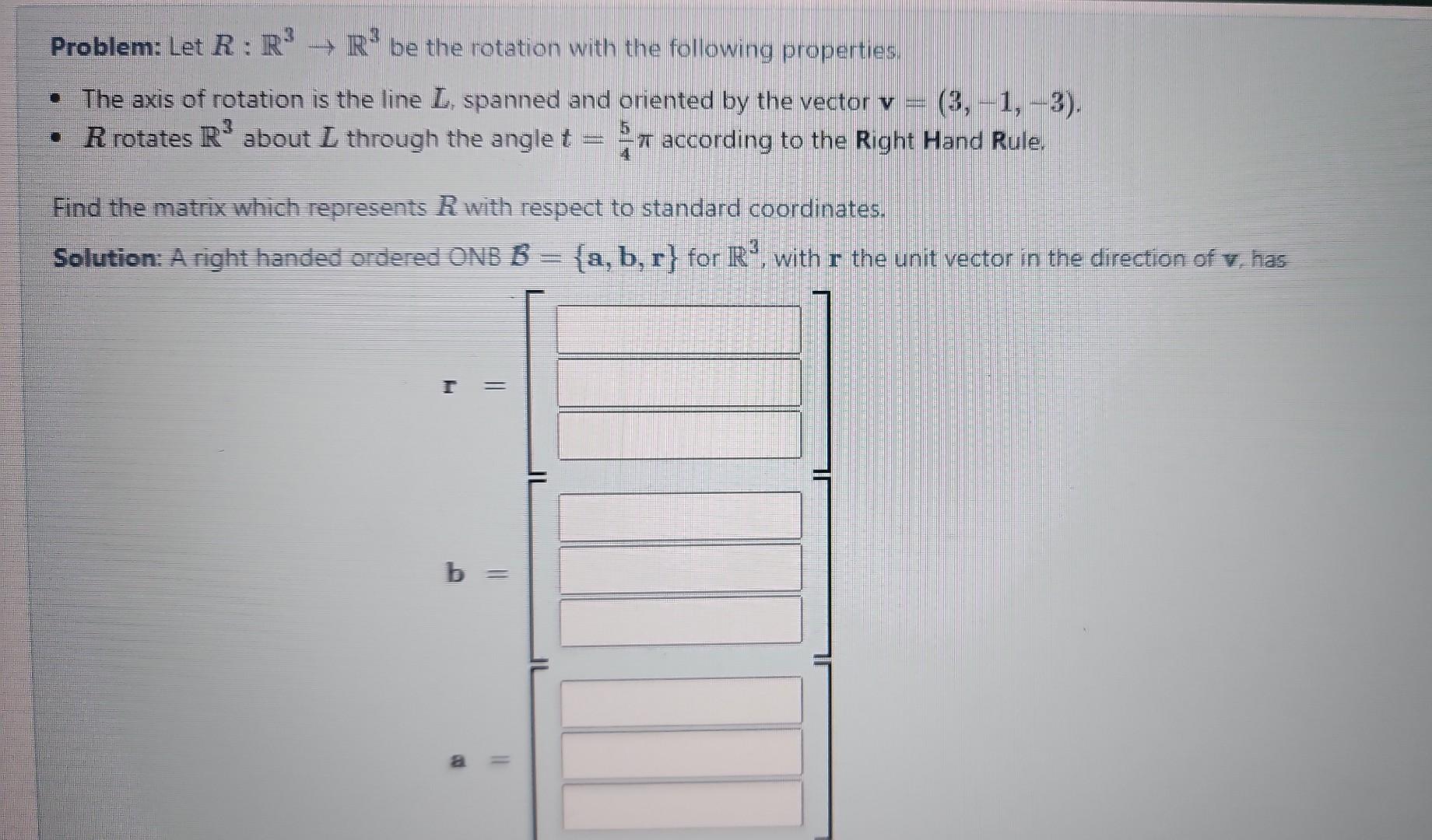 Solved Problem: Let R:R3→R3 be the rotation with the | Chegg.com