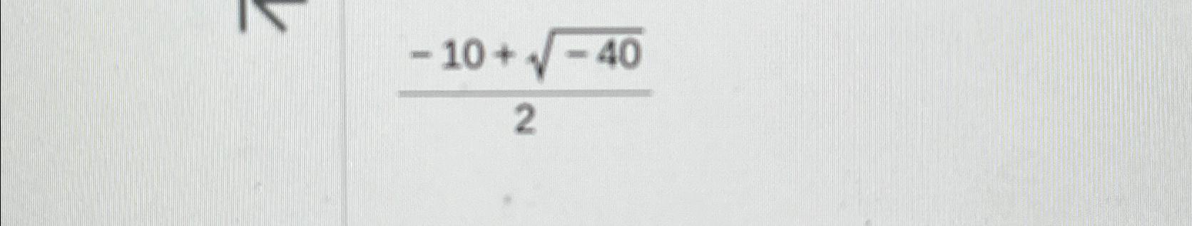 Solved -10+-4022 | Chegg.com