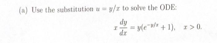 Solved (a) Use the substitution u=y/x to solve the ODE: | Chegg.com
