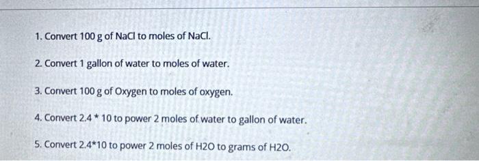 Solved 1. Convert 100 g of NaCl to moles of NaCl. 2. Convert | Chegg.com