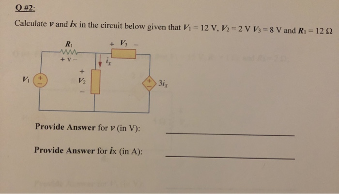 Solved Q #2: Calculate v and ix in the circuit below given | Chegg.com