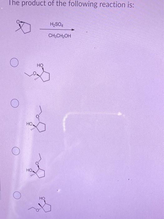 Solved The product of the following reaction is: H2SO4 | Chegg.com