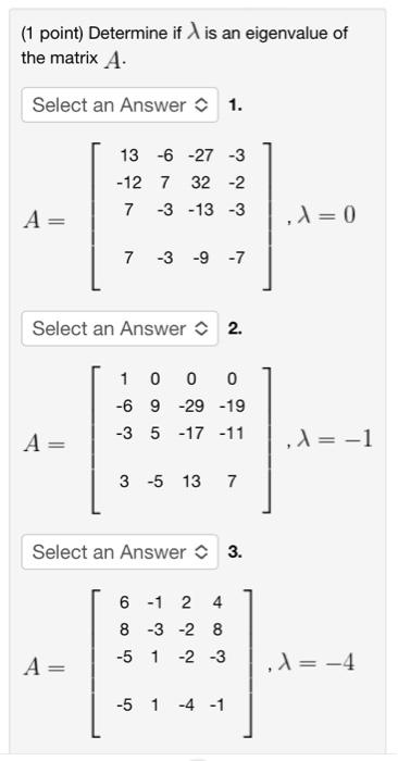 Solved ( 1 point) Determine if λ is an eigenvalue of the | Chegg.com
