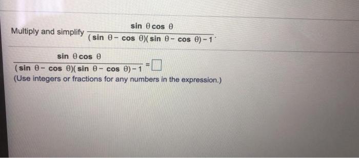 Solved Multiply and simplify sin cos e (sin - cos )( sin - | Chegg.com