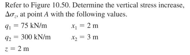 Solved Refer to Figure 10.50. Determine the vertical stress | Chegg.com