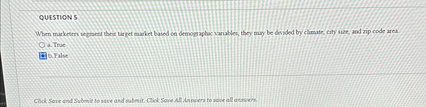 Solved QUESTION 5When marketers segment their target market | Chegg.com