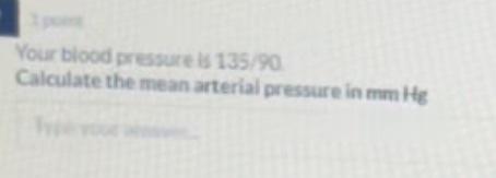 Solved Your blood pressure 135/90 Calculate the mean | Chegg.com
