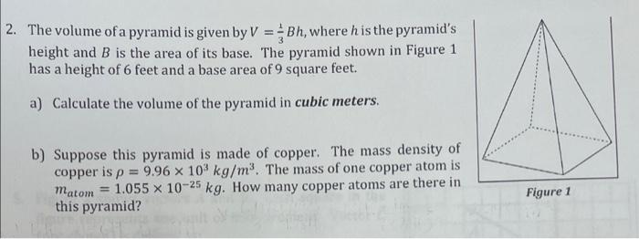 Solved 2. The volume of a pyramid is given by V=Bh, where h | Chegg.com