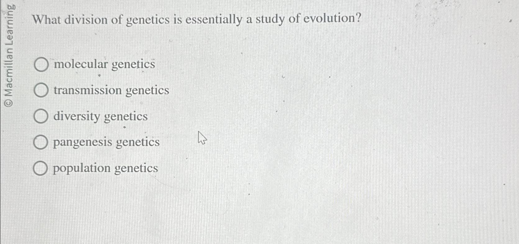 Solved What division of genetics is essentially a study of | Chegg.com