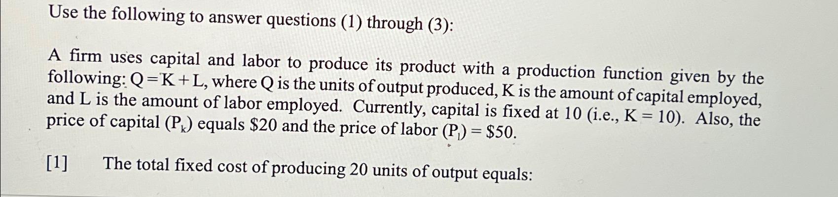 Solved Use the following to answer questions (1) ﻿through | Chegg.com
