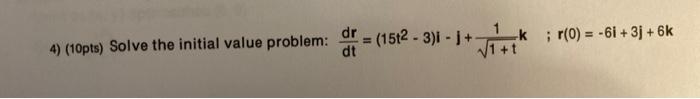 Solved 4) (10pts) Solve the initial value problem: | Chegg.com