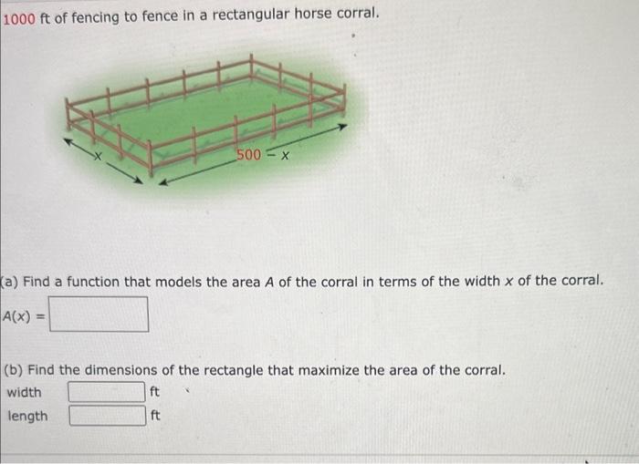 Solved 1000ft of fencing to fence in a rectangular horse | Chegg.com