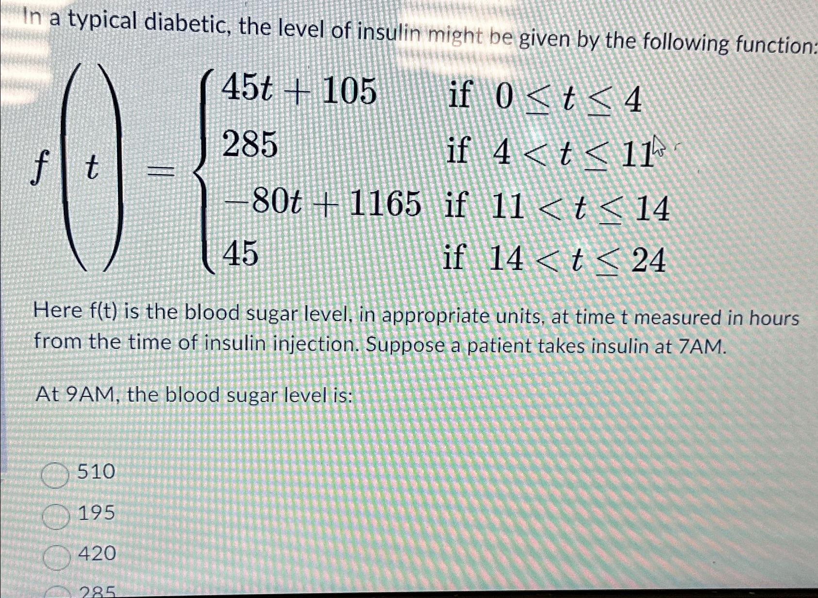 Solved In a typical diabetic, the level of insulin might be | Chegg.com