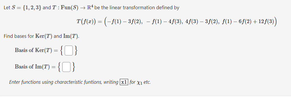 Solved Let S={1,2,3} ﻿and T:Fun(S)→R4 ﻿be the linear | Chegg.com