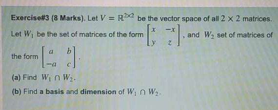 Solved Exercise#3 (8 Marks). Let V = R2X2 be the vector | Chegg.com