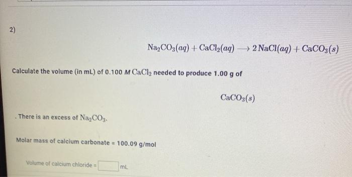 Solved 2) Na,CO3(aq) +CaCl(aq) + 2 NaCl(aq) + CaCO3(s) | Chegg.com