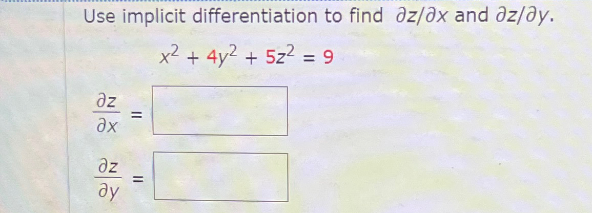 Solved Use implicit differentiation to find delzdelx and | Chegg.com