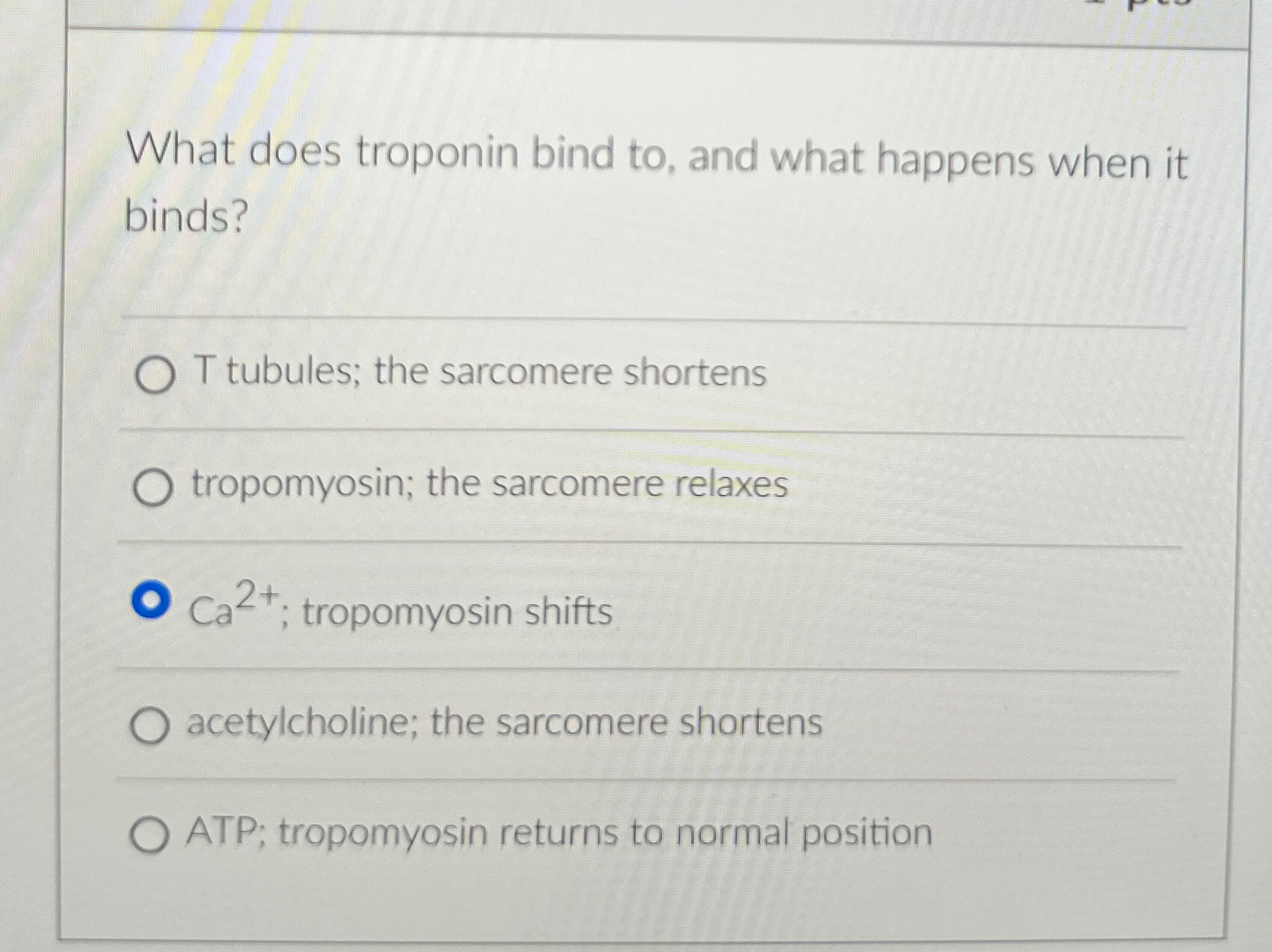 Solved What does troponin bind to, ﻿and what happens when it | Chegg.com