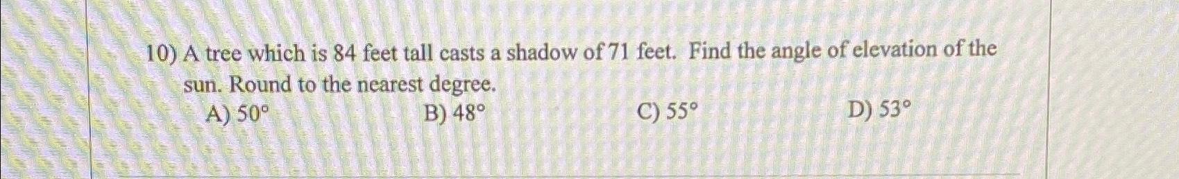 Solved A tree which is 84 ﻿feet tall casts a shadow of 71 | Chegg.com