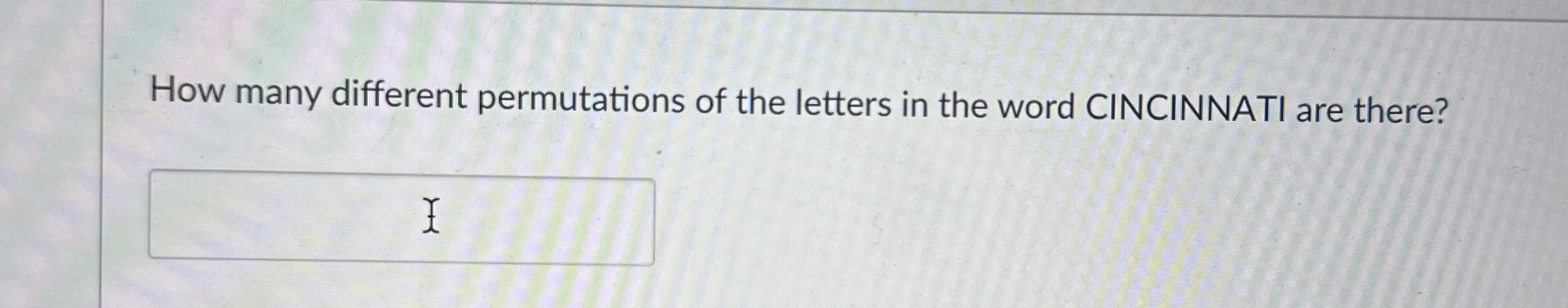 Solved How many different permutations of the letters in the | Chegg.com
