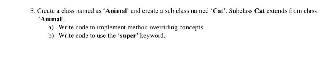 Solved 3. Create a class named as 'Animal' and create a sub | Chegg.com