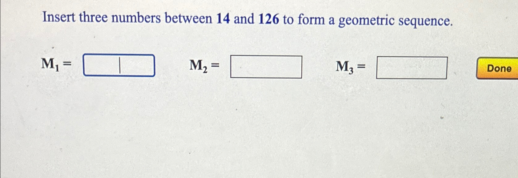 Solved Insert Three Numbers Between 14 ﻿and 126 ﻿to Form A 