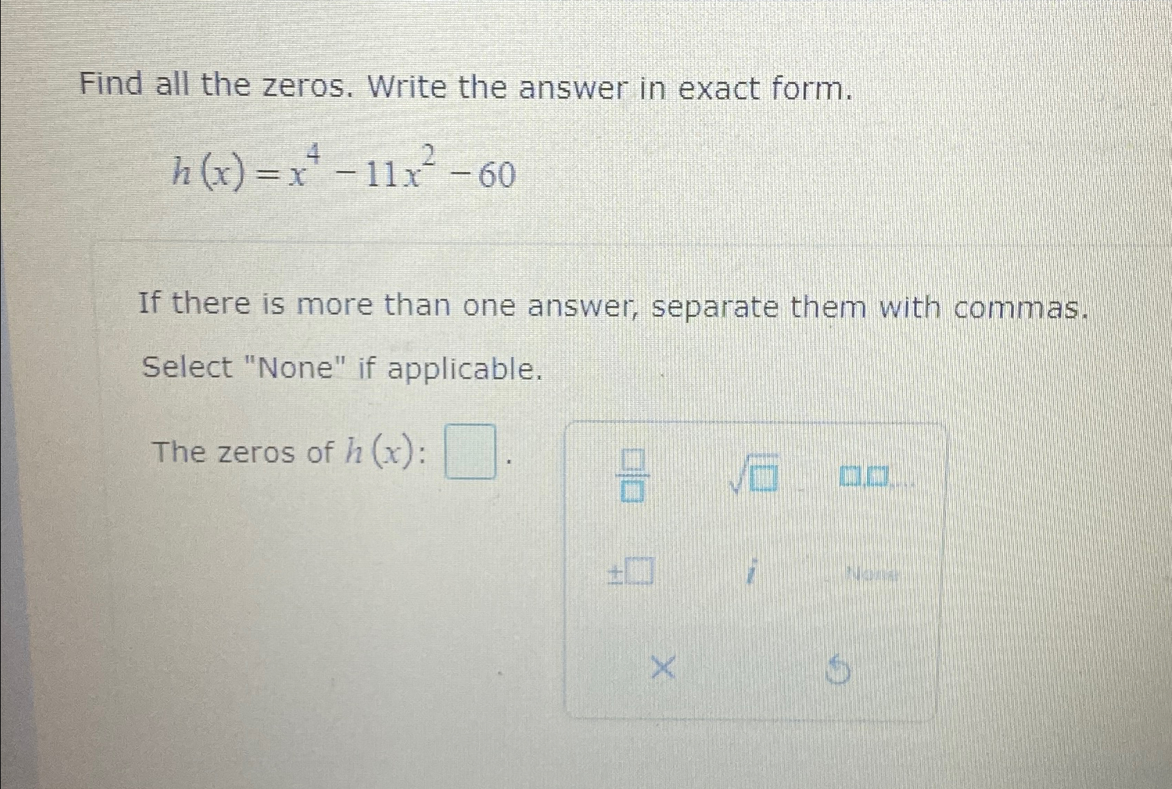 Solved Find all the zeros. Write the answer in exact | Chegg.com