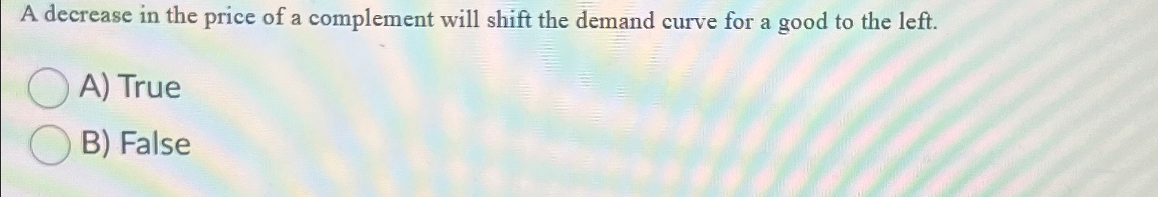 Solved A decrease in the price of a complement will shift | Chegg.com