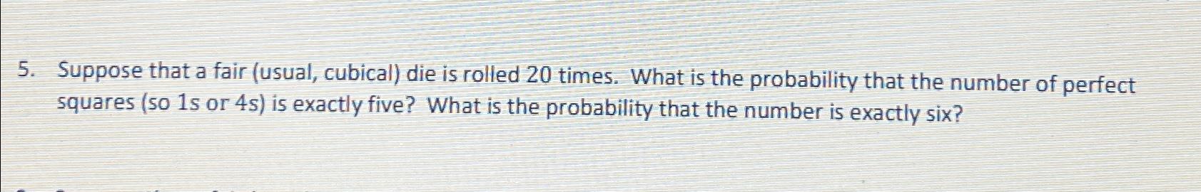 Solved Suppose that a fair (usual, ﻿cubical) ﻿die is rolled | Chegg.com