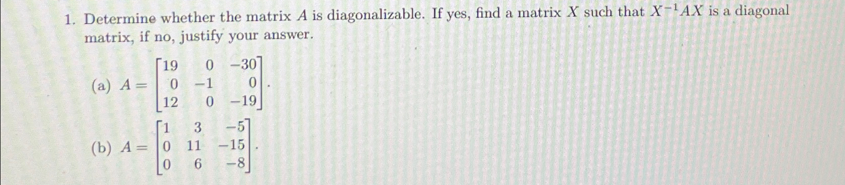 Solved Determine whether the matrix A ﻿is diagonalizable. If | Chegg.com