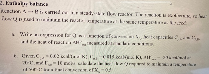 Solved 2. Enthalpy balance Reaction A B is carried out in a | Chegg.com
