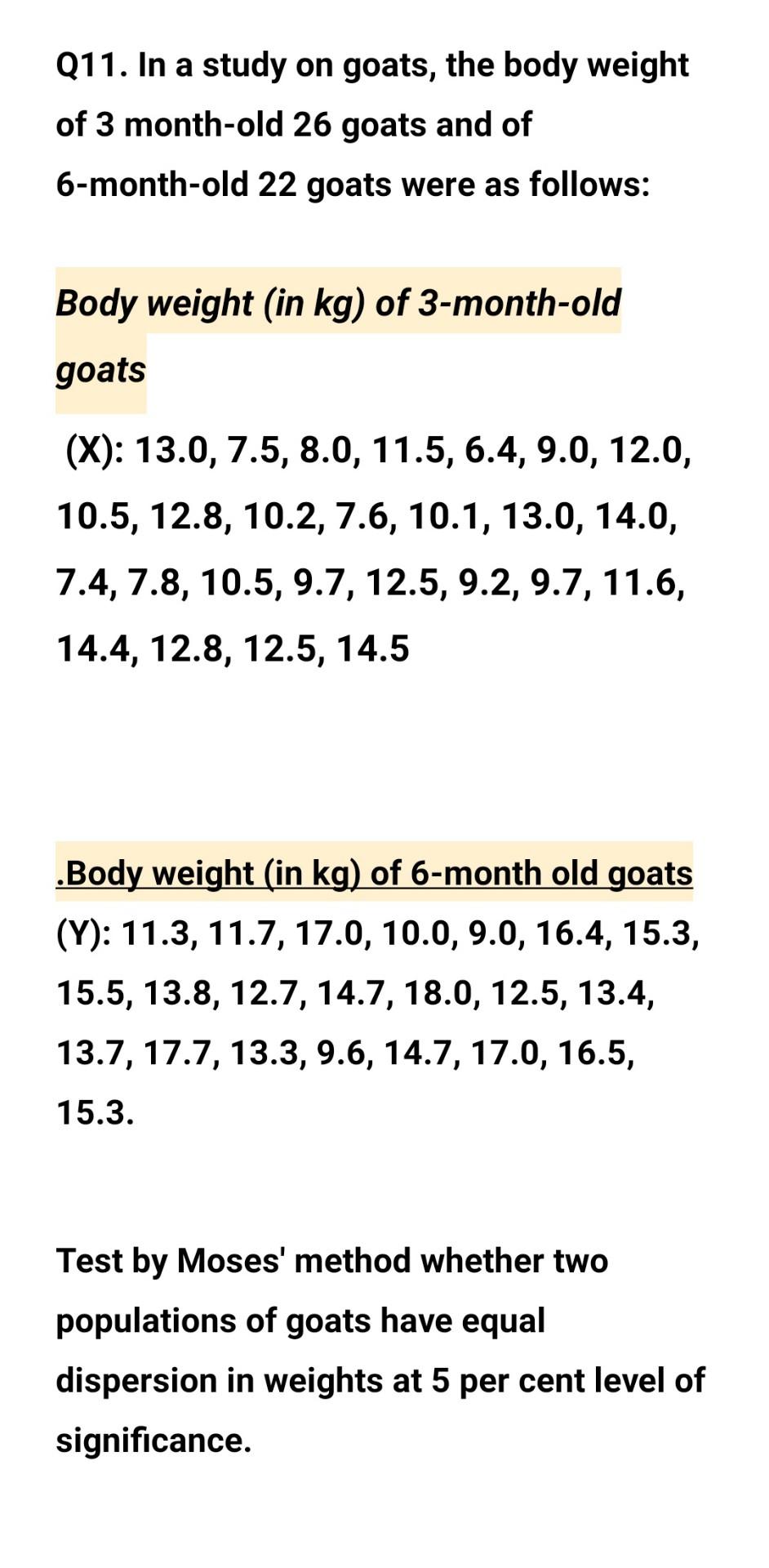 Solved Q11. In a study on goats, the body weight of 3 | Chegg.com
