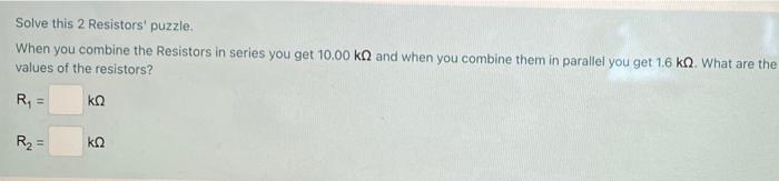 Solved Solve this 2 Resistors' puzzle. When you combine the | Chegg.com