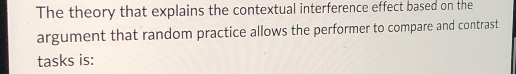 Solved The theory that explains the contextual interference | Chegg.com