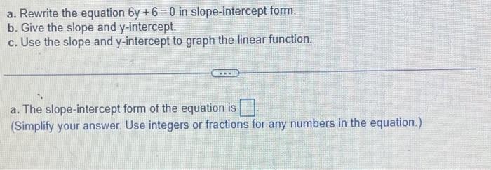Solved a. Rewrite the equation 6y+6=0 in slope-intercept | Chegg.com