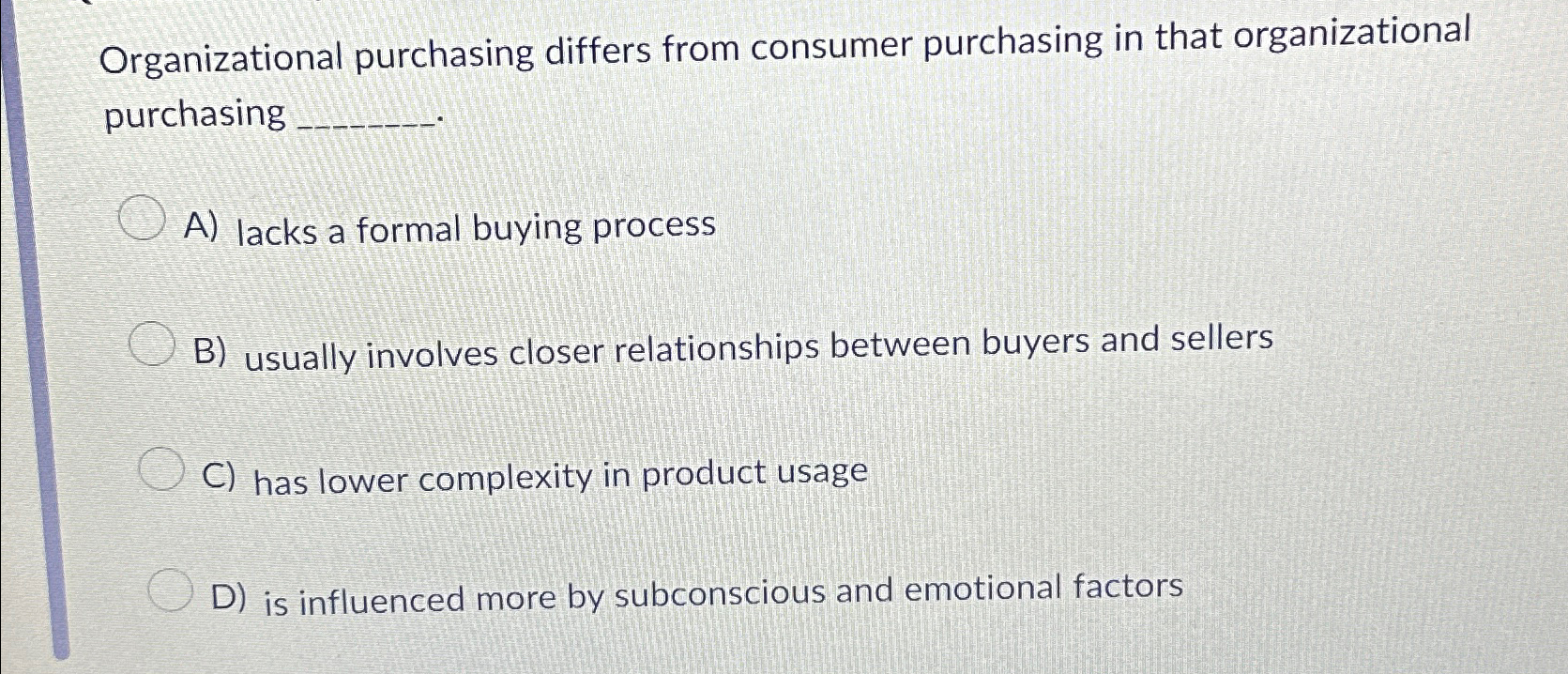 Solved Organizational purchasing differs from consumer | Chegg.com