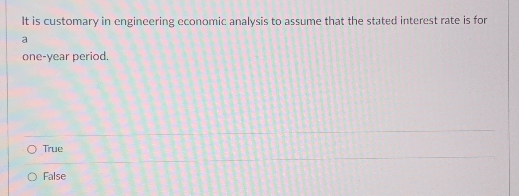 Solved It is customary in engineering economic analysis to | Chegg.com