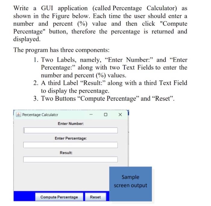 Solved Write a GUI application (called Percentage | Chegg.com
