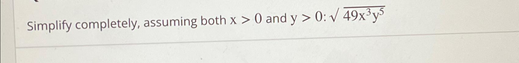 Solved Simplify completely, assuming both x>0 ﻿and | Chegg.com