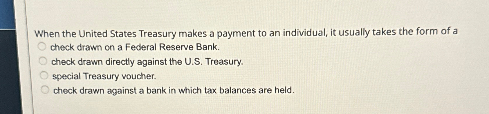 Solved When the United States Treasury makes a payment to an | Chegg.com